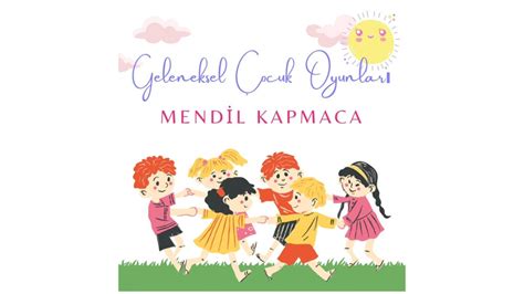 Geleneksel Çocuk Oyunlari Mendİl Kapmaca BranŞi Mahmut Şevket Zırh İlkokulu