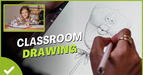 The Magic Of Classroom Drawing