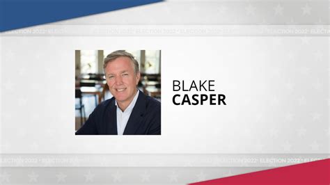 Meet The Candidates District 4 Blake Casper