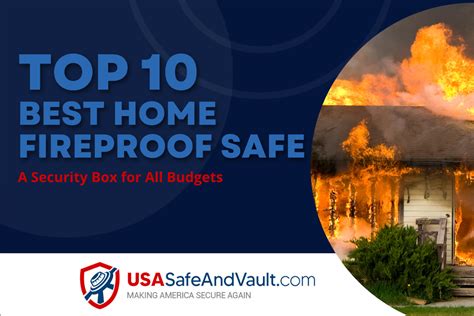 Best Home Fireproof Safe A Security Box For All Budgets Top 10 Usa