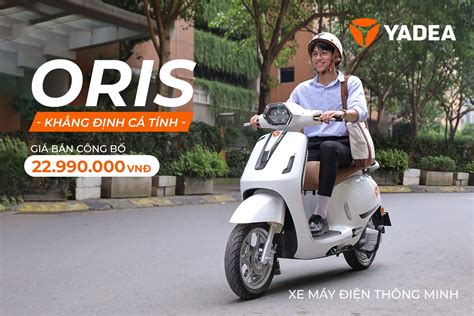 Giá Bán Niêm Yết Của Yadea Oris Yadea Việt Nam Xe Máy điện Thông Minh