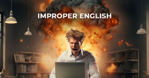 Improper English Does It Exist And What Is It