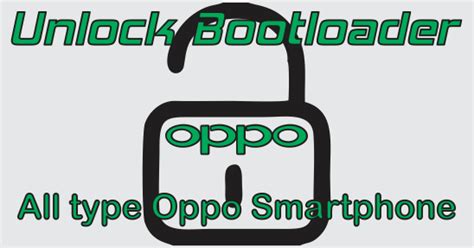 Cara Mudah Unlock Bootloader UBL All Type Oppo Smartphone Elektro Update
