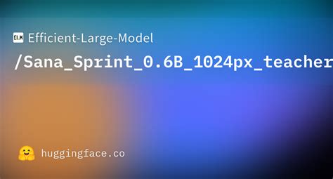 Efficient Large Model Sana Sprint B Px Teacher Diffusers Hugging Face