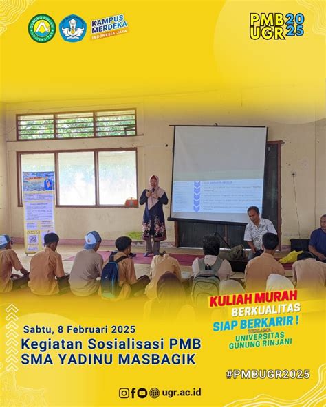 Kegiatan Sosialisasi Pmb Ugr Di Sma Yadinu Masbagik Universitas