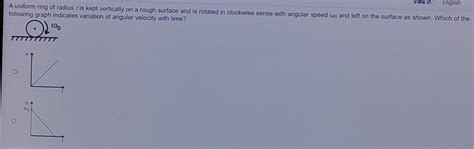 Answered View In English A Uniform Ring Of Radius Ris Kept Vertically Kunduz