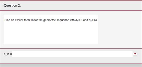 Solved Find An Explicit Formula For The Geometric Sequence