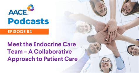 Episode 64 Meet The Endocrine Care Team A Collaborative Approach To