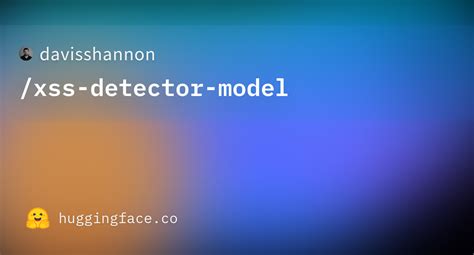 Davisshannonxss Detector Model · Hugging Face