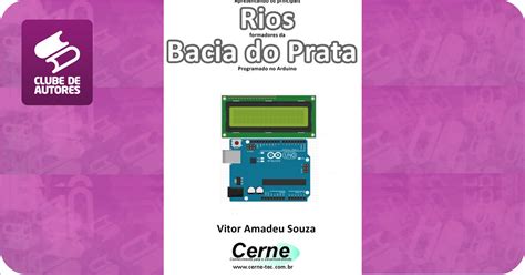 Apresentando Os Principais Rios Formadores Da Bacia Do Prata Com Display Lcd Programado No