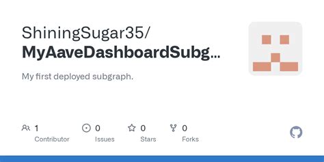 Github Shiningsugar35myaavedashboardsubgraph My First Deployed