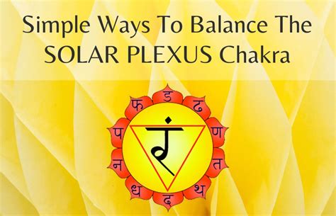 8 Simple Ways To Balance And Unblock Your Solar Plexus Chakra Maṇipūra