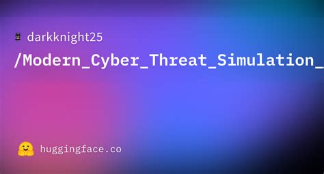 Darkknight25 Modern Cyber Threat Simulation Dataset · Datasets At Hugging Face