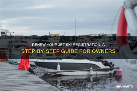 Renew Your Jet Ski Registration A Step By Step Guide For Owners Shunauto