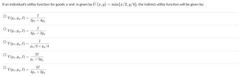 Solved If An Individuals Utility Function For Goods X And