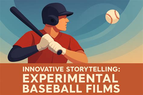 Experimental Baseball Films That Redefine The Genre