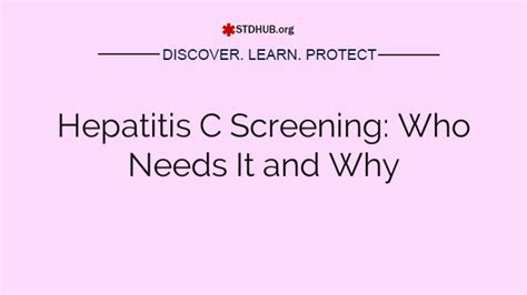 Hepatitis C Screening Who Needs It And Why