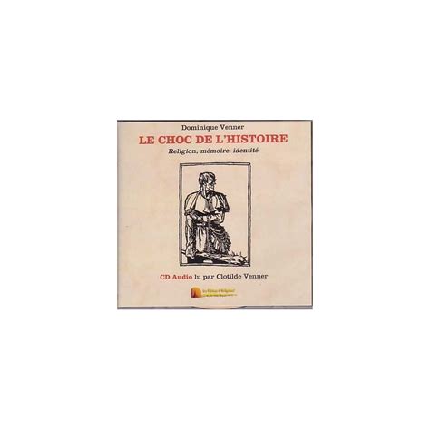 Le Choc De Lhistoire Dominique Venner Livre Audio Lu Par Clotilde