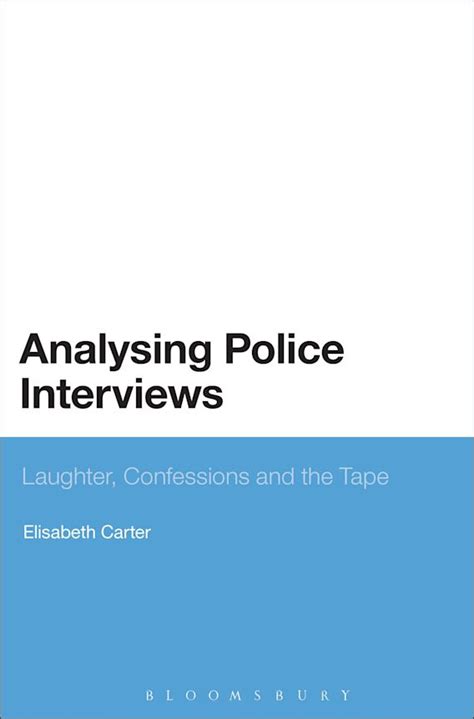 Analysing Police Interviews Laughter Confessions And The Tape