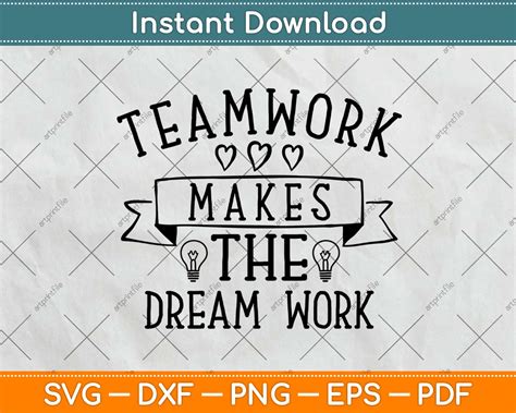 Teamwork Makes The Dream Work Motivational Svg Png Design Digital Cut