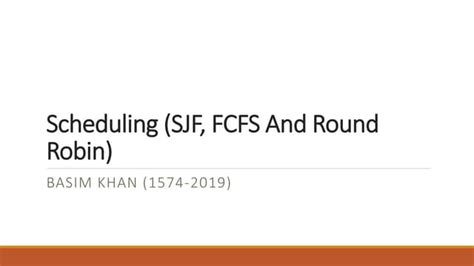 Scheduling Sjf Fcfs And Round Robin Pptx Computing Technology And Computing