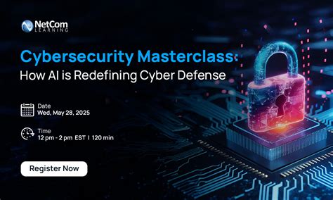 Cybersecurity Masterclass How Ai Is Redefining Cyber Defense
