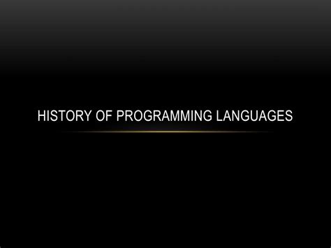 Ppt Evolution Of Programming Languages Plankalkül To Modern Day Powerpoint Presentation Id