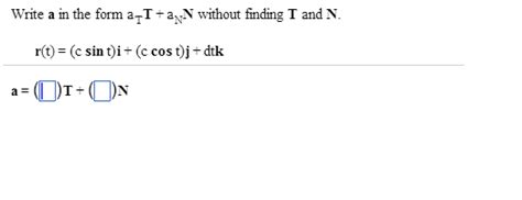 Solved Write A In The Form Att Ann Without Finding T And