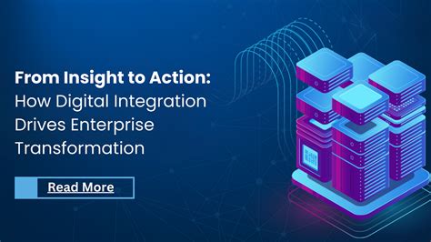 Elevating Enterprises Harnessing The Power Of Digital Integration For Transformation By Annu