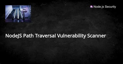 liran tal on linkedin nodejs path traversal vulnerability scanner