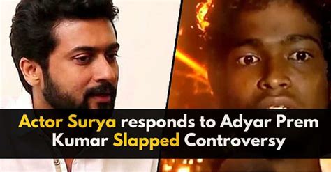Actor Surya Responds To Adyar Prem Kumar Slapped Controversy Tamilglitz