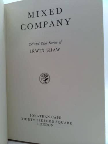 Mixed Company Collected Short Stories Of Irwin Shaw Von Irwin Shaw