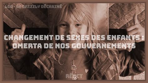 Changement De Sexes Des Enfants Omerta De Nos Gouvernements YouTube