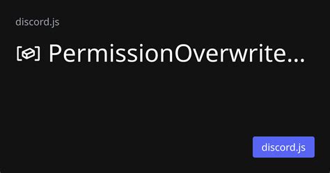 permissionoverwriteoptions discord js 14 15 2 discord js