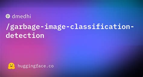 Dmedhi Garbage Image Classification Detection · Datasets At Hugging Face