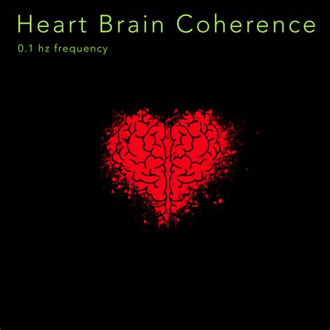 Heart Brain Coherence Music 0 1 Hertz Syncronization Musicmindmagic