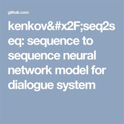 Seq2seq Neural Network Model For Dialogue Systems