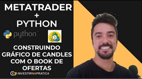 Metatrader Python Como Coletar Dados Da Api Do Metatrader5 Pelo Python Marcelo N Chamma Cga