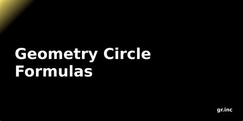 Geometry Circle Formulas General Reasoning