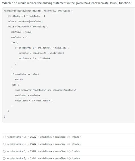 Solved Which XXX Would Replace The Missing Statement In The Chegg