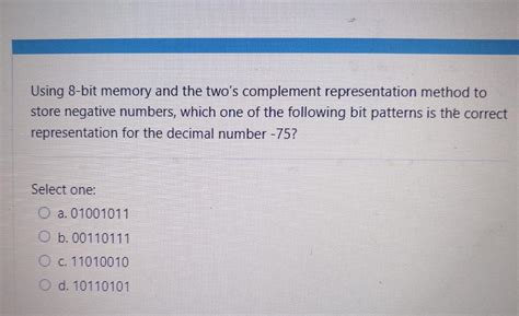 solved using 8 bit memory and the two s complement