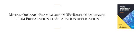 Metal Organic Framework Mof Based Membranes From Preparation To Separation Application Vide