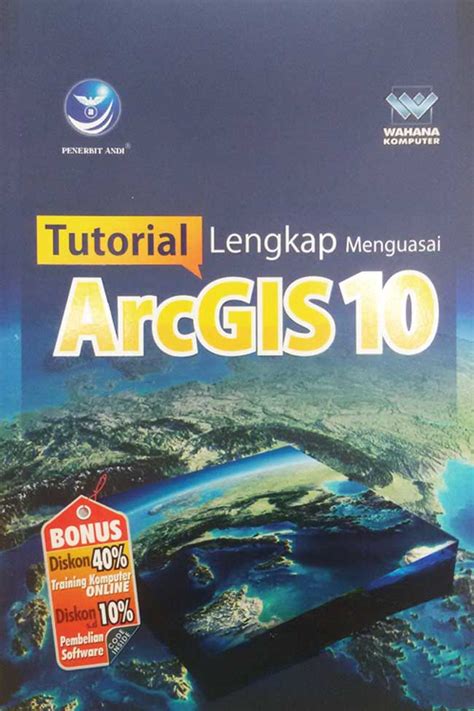 jual buku tutorial lengkap menguasai arcgis 10 karya wahana komputer