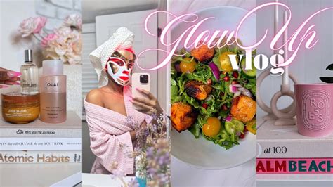 Glow Up Vlog Wellness Glow Up Tips How To Feel More Confident
