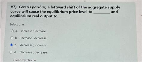 Solved 7 ﻿ceteris Paribus A Leftward Shift Of The