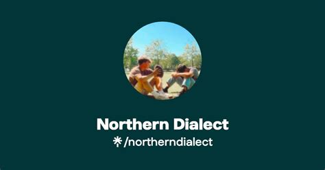Northern Dialect Instagram Tiktok Linktree Northern Dialect Instagram Tiktok Linktree
