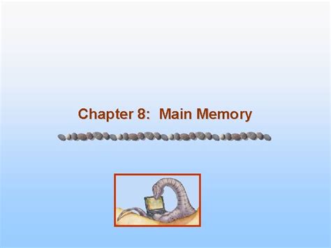 Chapter 8 Main Memory Chapter 8 Memory Management