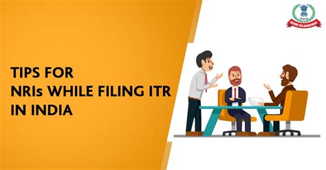 Essential Tips For Nris While Filing Income Tax Returns In India