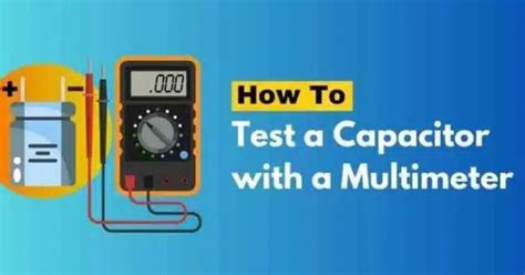 How To Test A Capacitor With A Multimeter Easy Methods