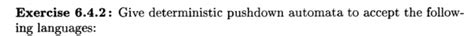 Solved Exercise 642 Give Deterministic Pushdown Automata